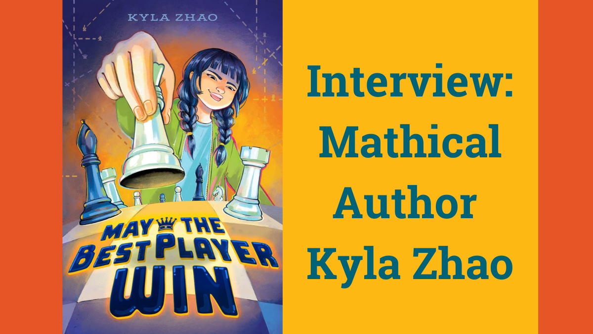 May the Best Player Win: Interview with Mathical Author Kyla Zhao ...